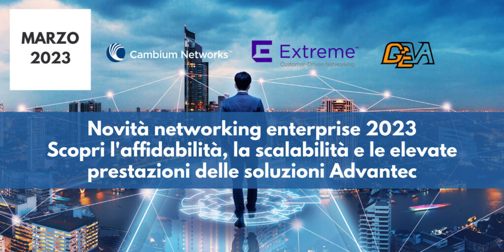 Novità networking enterprise 2023 | Advantec Distribution