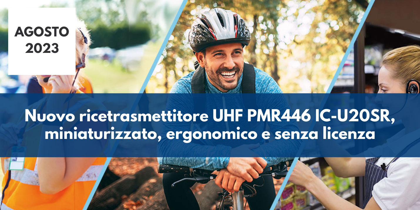 Nuovo ricetrasmettitore UHF PMR446 IC-U20SR – Advantec Distribution